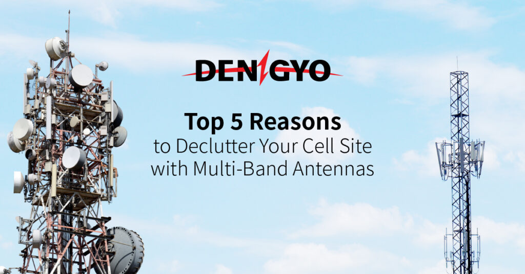 Top 5 Reasons to Declutter Your Cell Site with Multi-Band Antennas ...